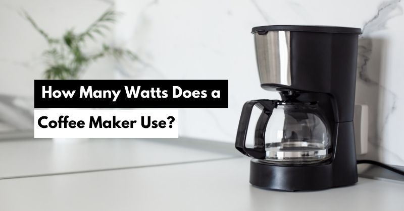 How Many Watts Does a Coffee Maker Use? | Renogy US